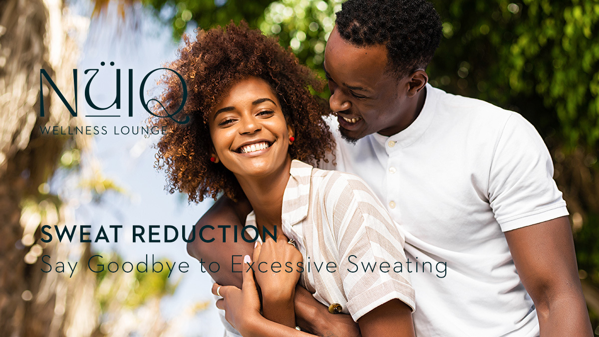 Sweat Reduction with Botox - NUIQ Wellness Lounge & Med Spa